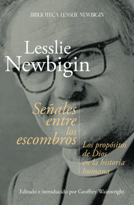 Señales entre los escombros: Los propósitos de Dios en la historia hum ...